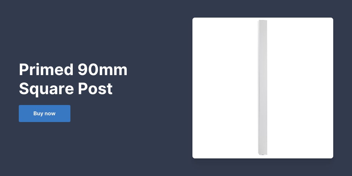 Posts - Primed 90mm Square Post | TKstairs.com